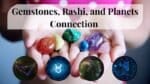 Gemstones According to Rashi and Nakshatra: A Full Guide